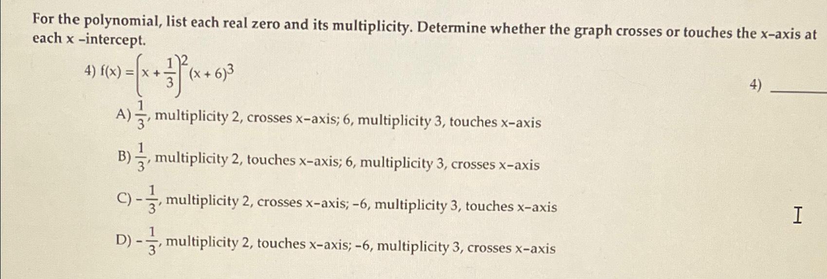 Solved For the polynomial, list each real zero and its | Chegg.com
