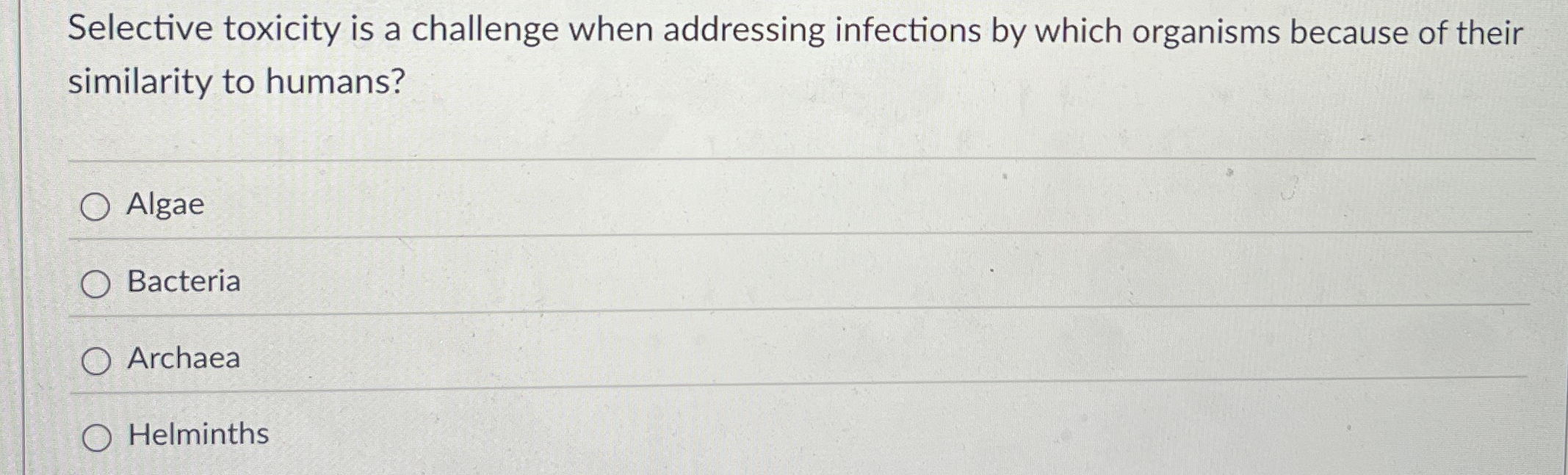Solved Selective toxicity is a challenge when addressing | Chegg.com