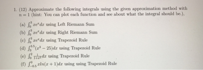 Solved 1. (12) Approximate the following integrals using the | Chegg.com