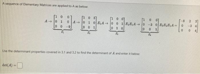 Solved A sequence of Elementary Matrices are applied to A as | Chegg.com