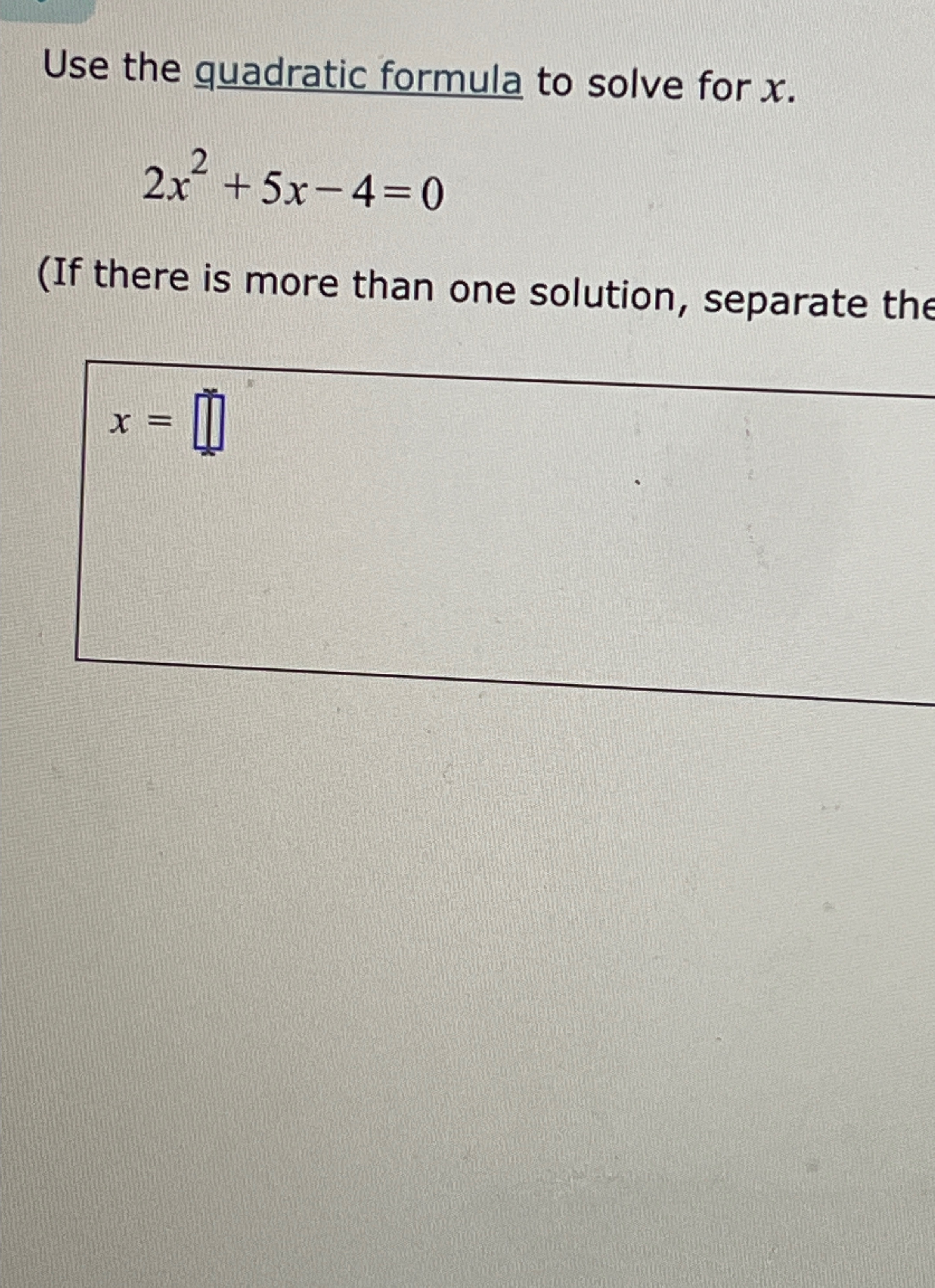 Solved Use the quadratic formula to solve for | Chegg.com