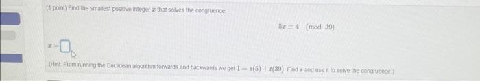 Solved (t point) Find the smialest postive integer x that | Chegg.com