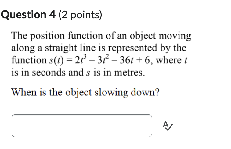 Solved Question 4 (2 ﻿points)The position function of an | Chegg.com