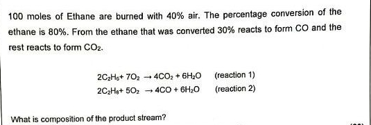 Solved 100 ﻿moles of Ethane are burned with 40% ﻿air. The | Chegg.com