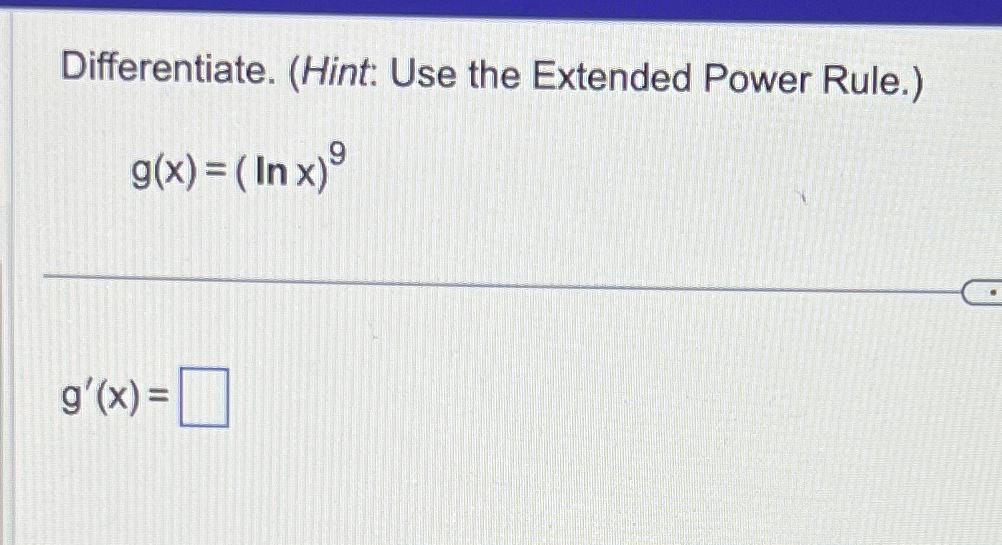 Solved Differentiate. (Hint: Use the Extended Power | Chegg.com