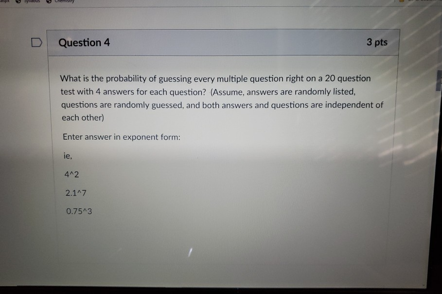 Solved Question 4 3 pts What is the probability of guessing | Chegg.com