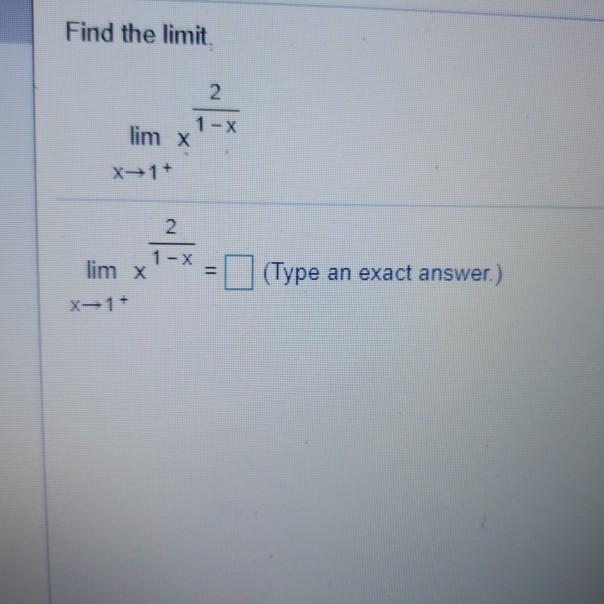 Solved Find the limit. 2 1-X lim X x+1+ 2 1-X lim x = (Type | Chegg.com