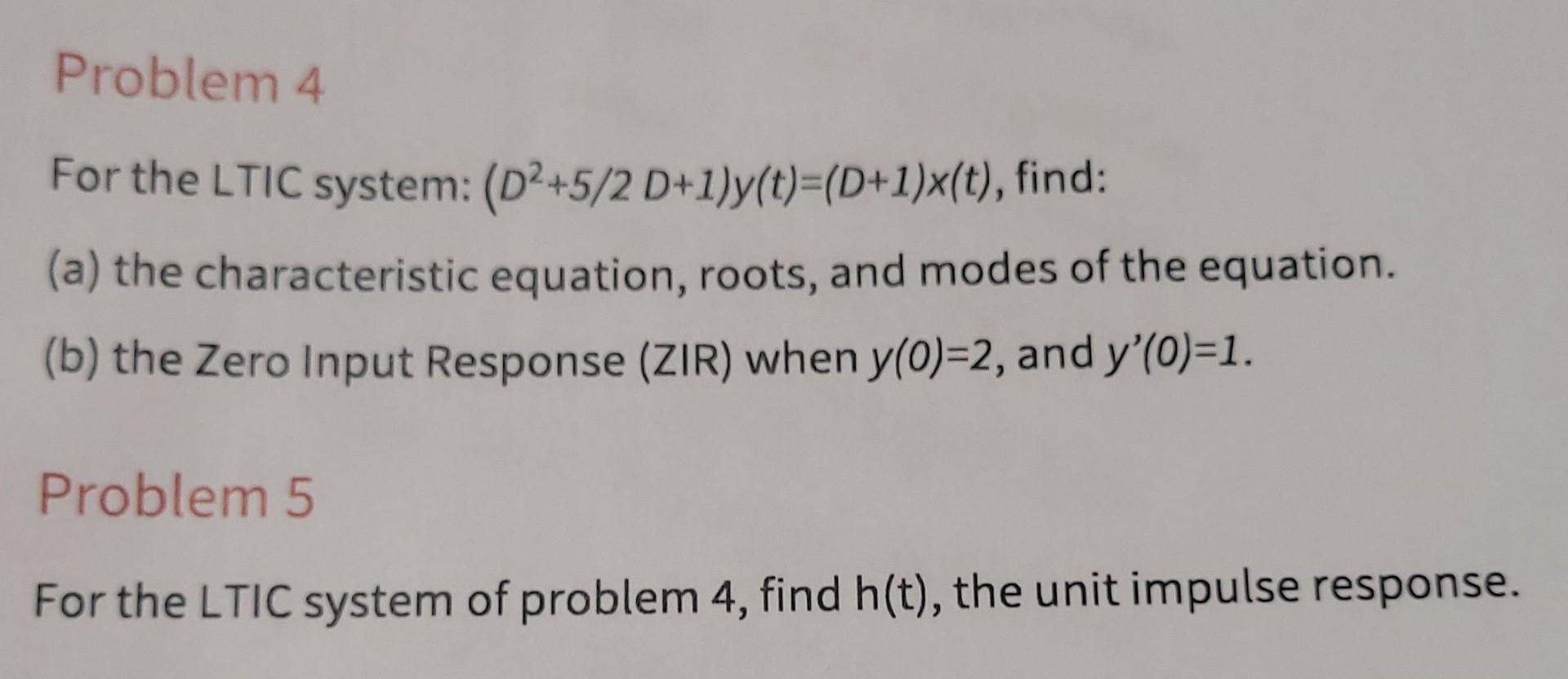 Solved Problem 4 For the LTIC system: (D2+5/2 | Chegg.com