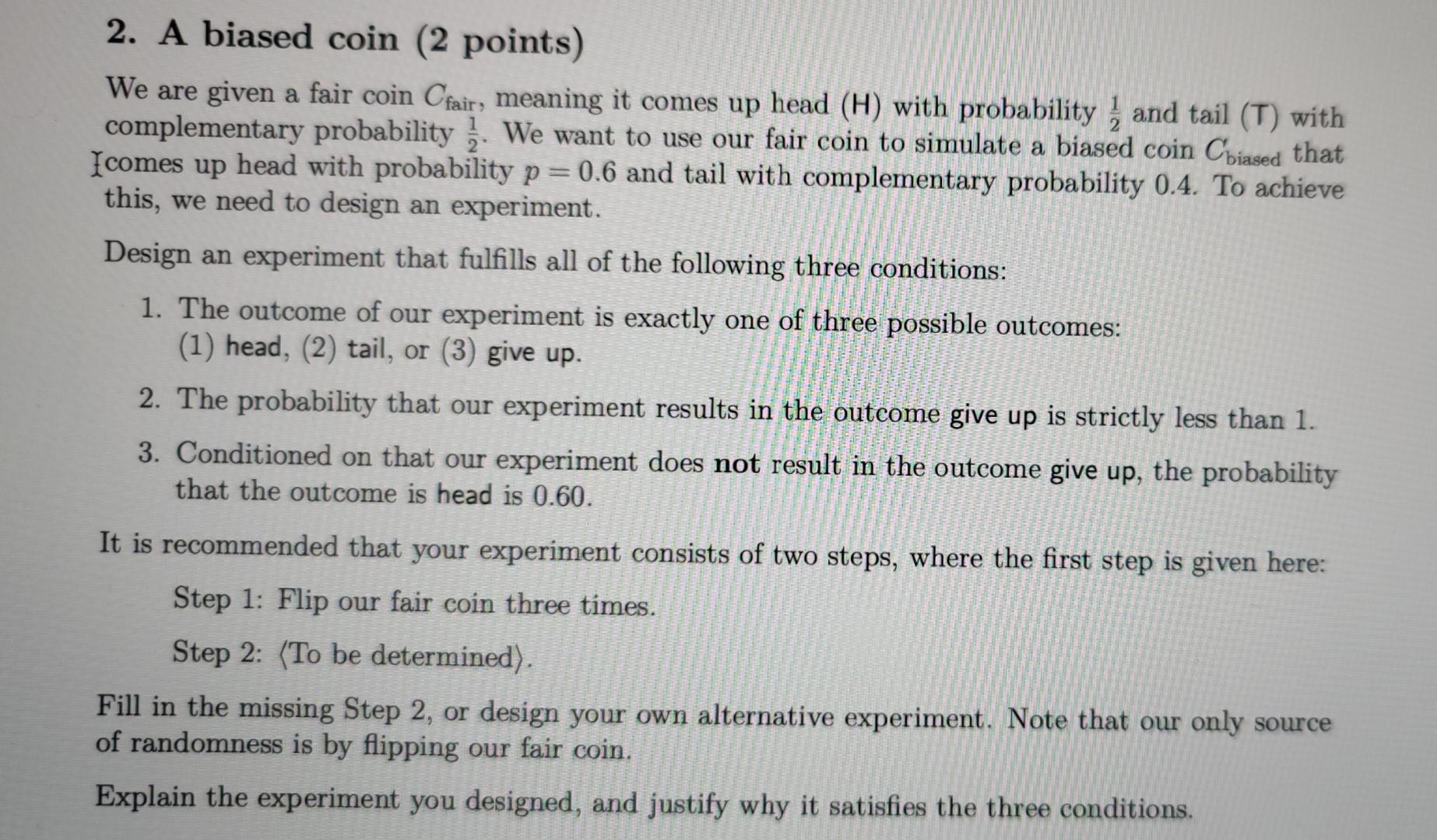 Solved 2. A biased coin (2 points) We are given a fair coin | Chegg.com