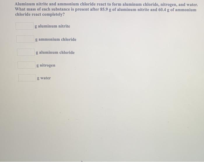Solved Aluminum nitrite and ammonium chloride react to form | Chegg.com