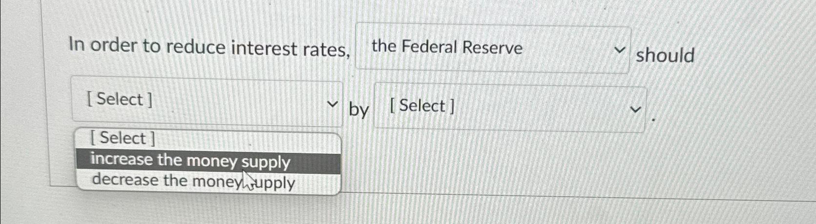 Solved In order to reduce interest rates, the federal | Chegg.com