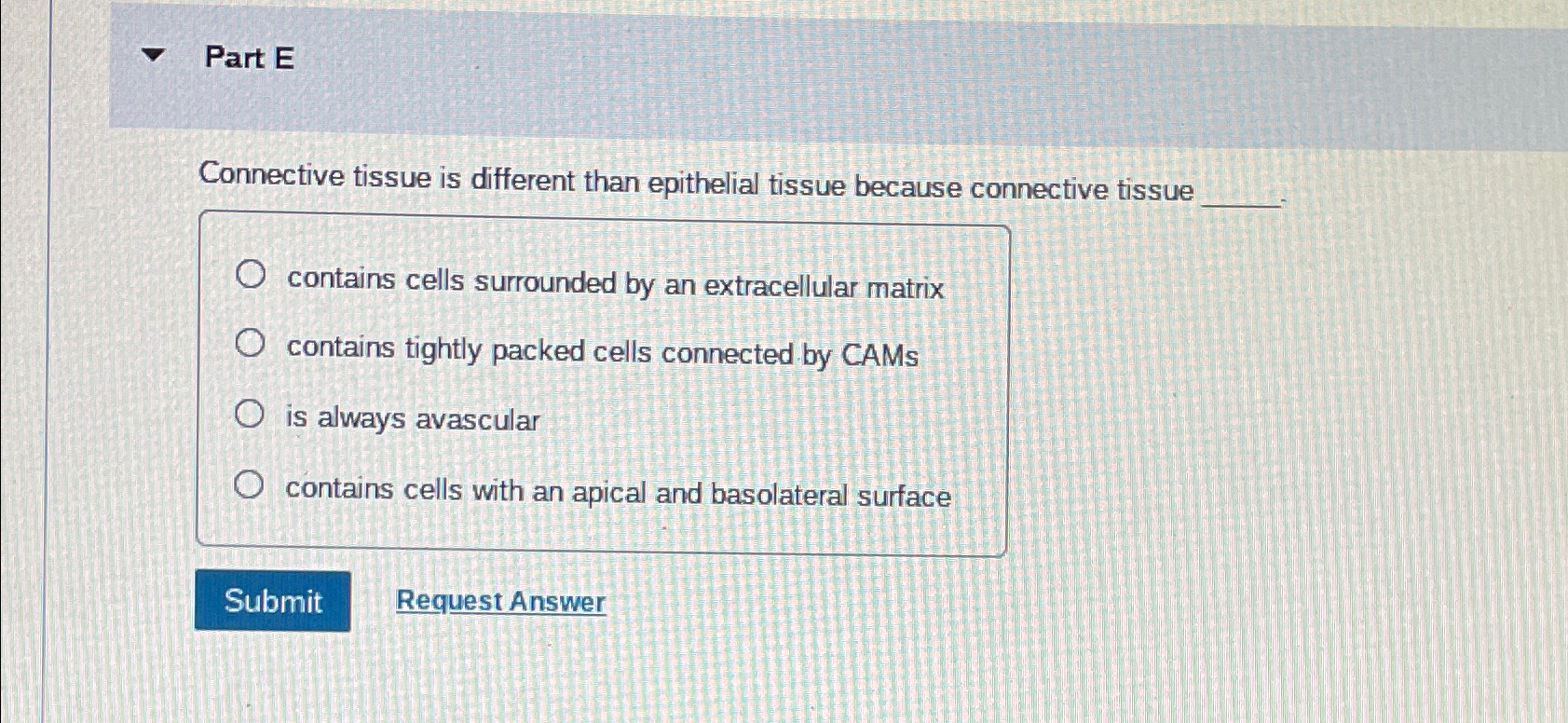 Solved Part EConnective tissue is different than epithelial | Chegg.com