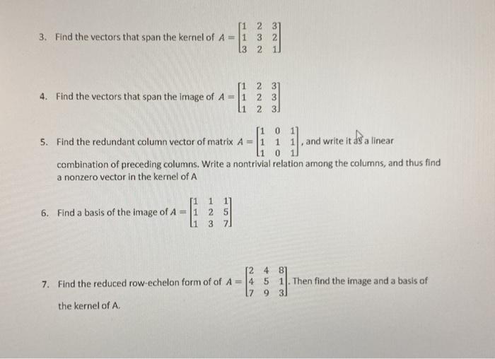 Solved 1 2 3 3. Find the vectors that span the kernel of A = | Chegg.com