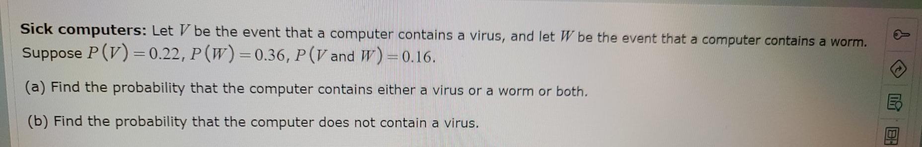 Solved Sick computers: Let V be the event that a computer | Chegg.com