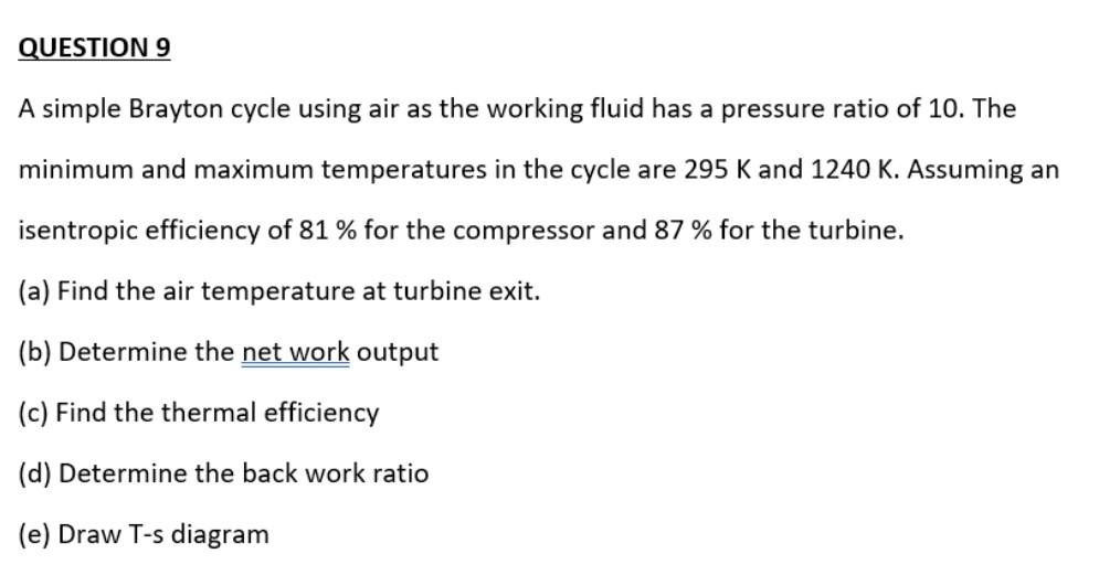 Solved QUESTION 9 A simple Brayton cycle using air as the | Chegg.com