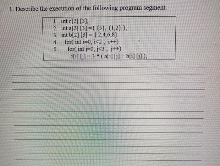 Solved 1. Describe the execution of the following program | Chegg.com