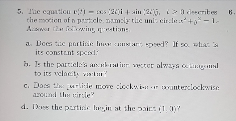 Solved The equation r(t)=cos(2t)i+sin(2t)j,t≥0 ﻿describes | Chegg.com