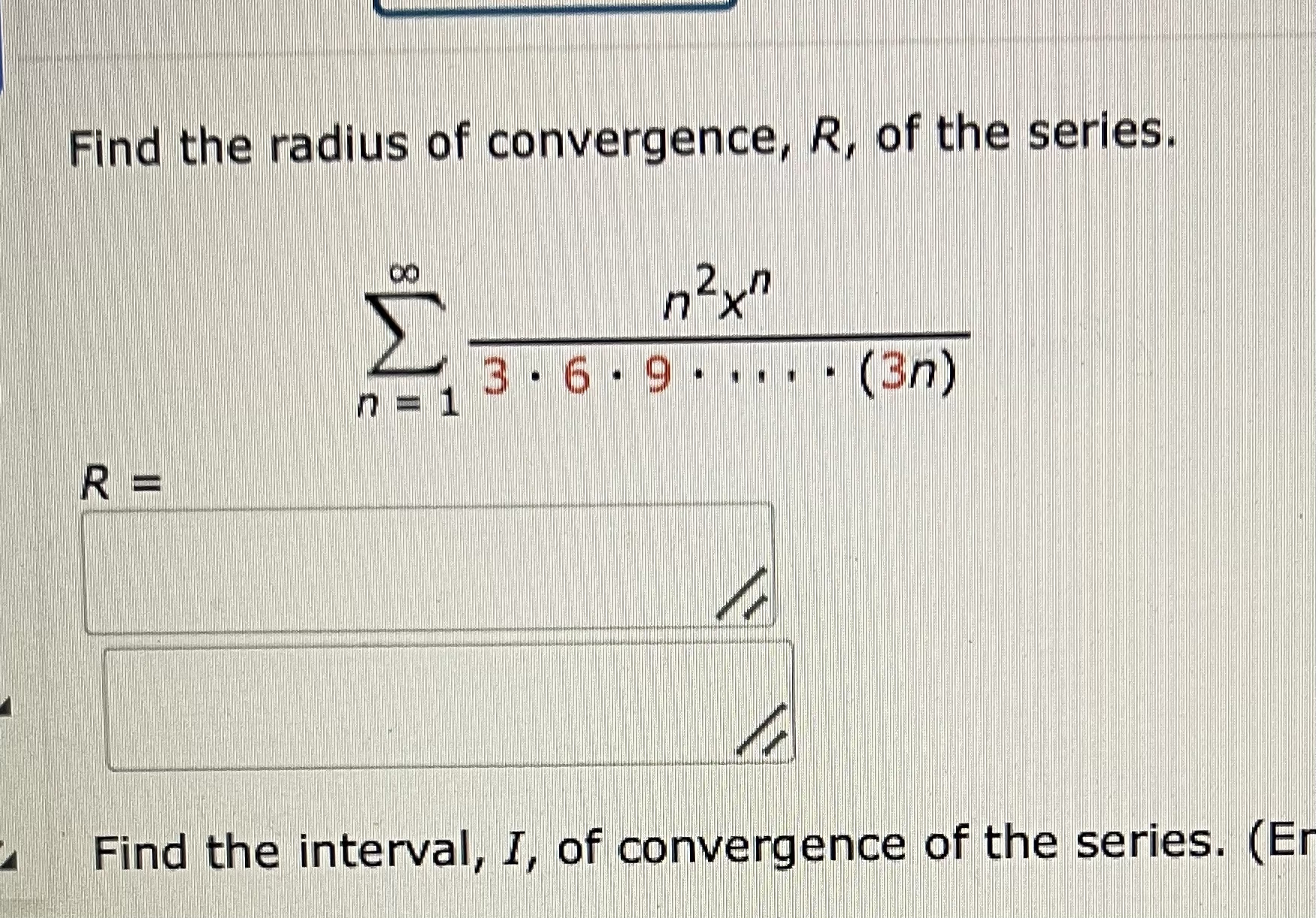 Solved Find the radius of convergence, R, ﻿of the | Chegg.com