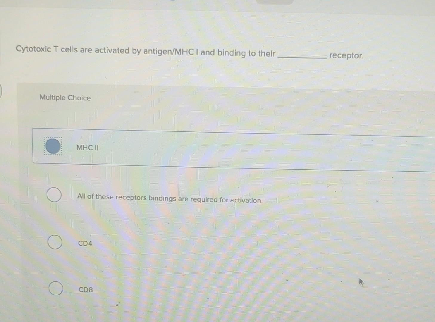Solved Cytotoxic T cells are activated by antigen/MHCI and | Chegg.com