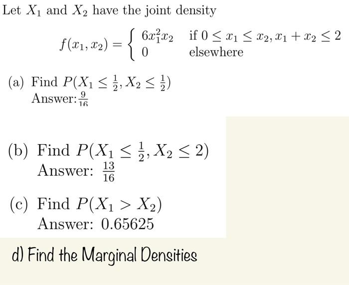 Solved Let X1 and X2 have the joint density s if 0