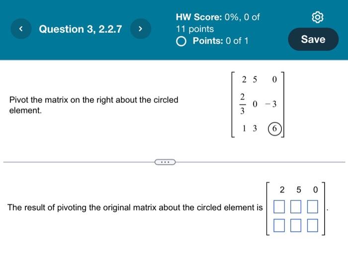 Solved Pivot the matrix about the circled element. [23−6465] | Chegg.com