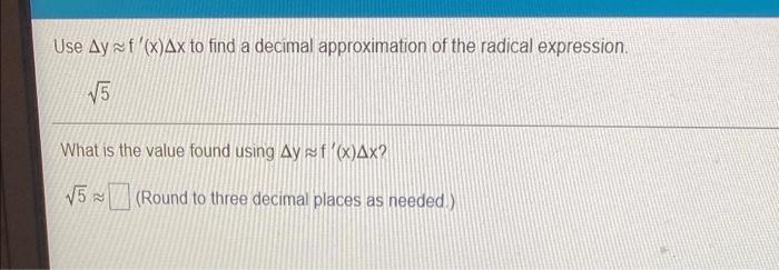 Solved Use Ayf'(x)Ax to find a decimal approximation of the | Chegg.com