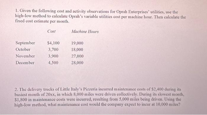 Solved 1. Given the following cost and activity observations | Chegg.com