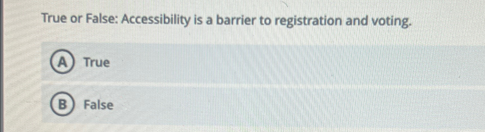 Solved True or False: Accessibility is a barrier to | Chegg.com