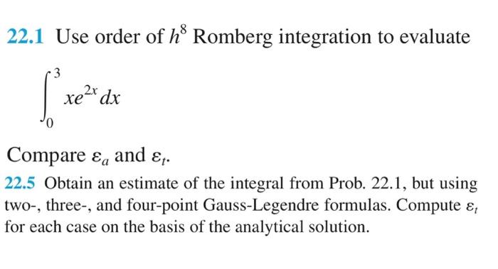 Solved 22.1 Use order of hº Romberg integration to evaluate | Chegg.com