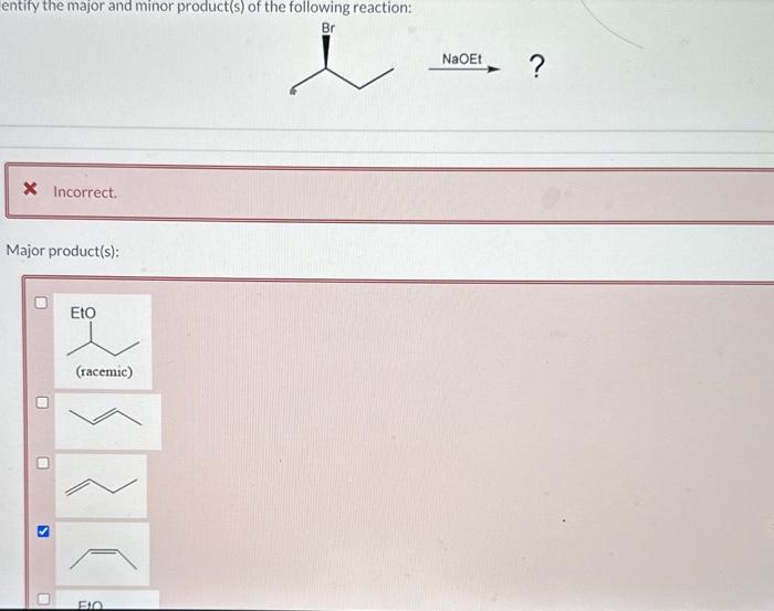 Solved entify the major and minor product(s) of the | Chegg.com