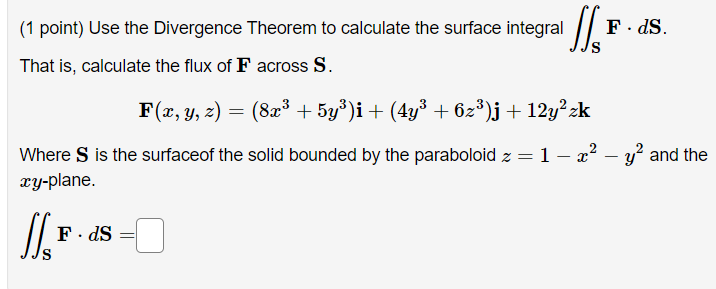 Solved (1 ﻿point) ﻿Use the Divergence Theorem to calculate | Chegg.com