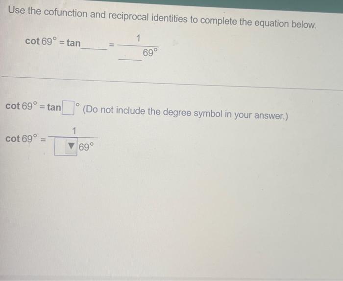 Solved Use the cofunction and reciprocal identities to | Chegg.com