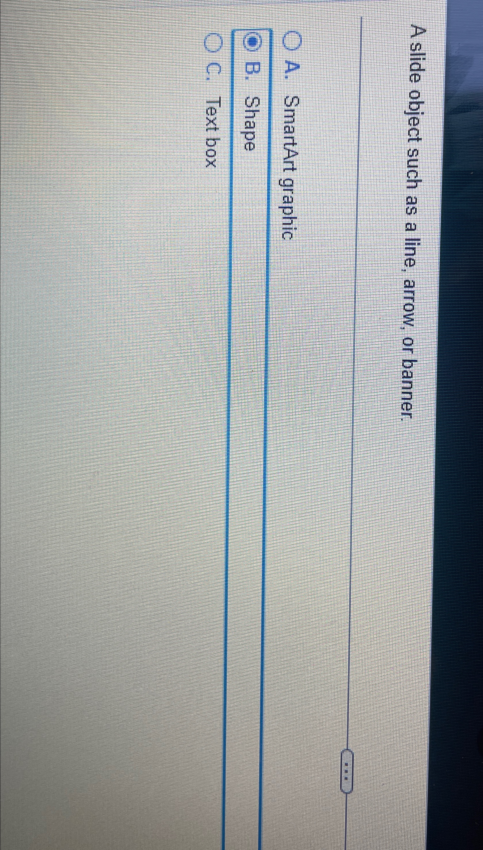 Solved A slide object such as a line, arrow, or banner.A. | Chegg.com