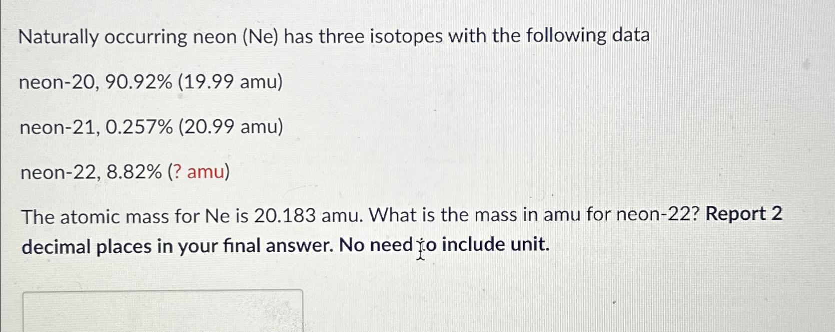Naturally occurring neon (Ne) has three isotopes with | Chegg.com