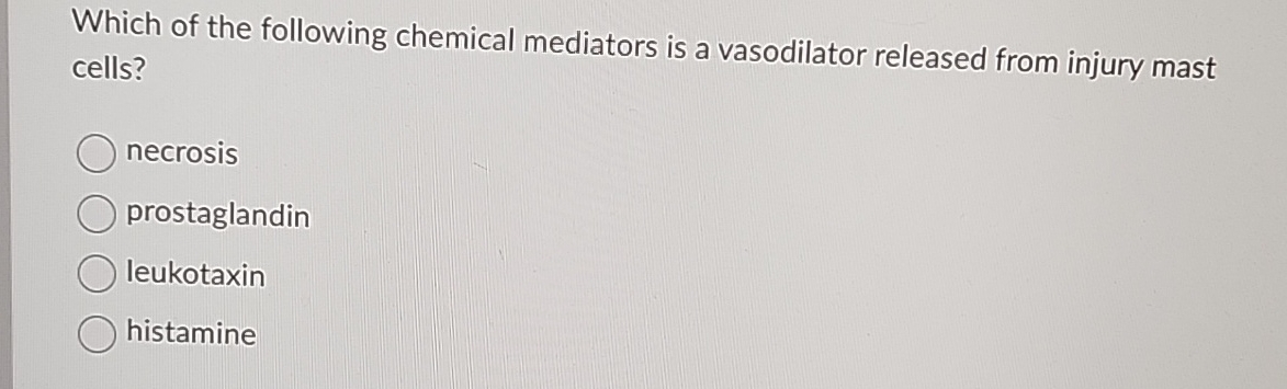 Solved Which of the following chemical mediators is a | Chegg.com