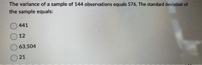 Solved The variance of a sample of 144 observations equals | Chegg.com