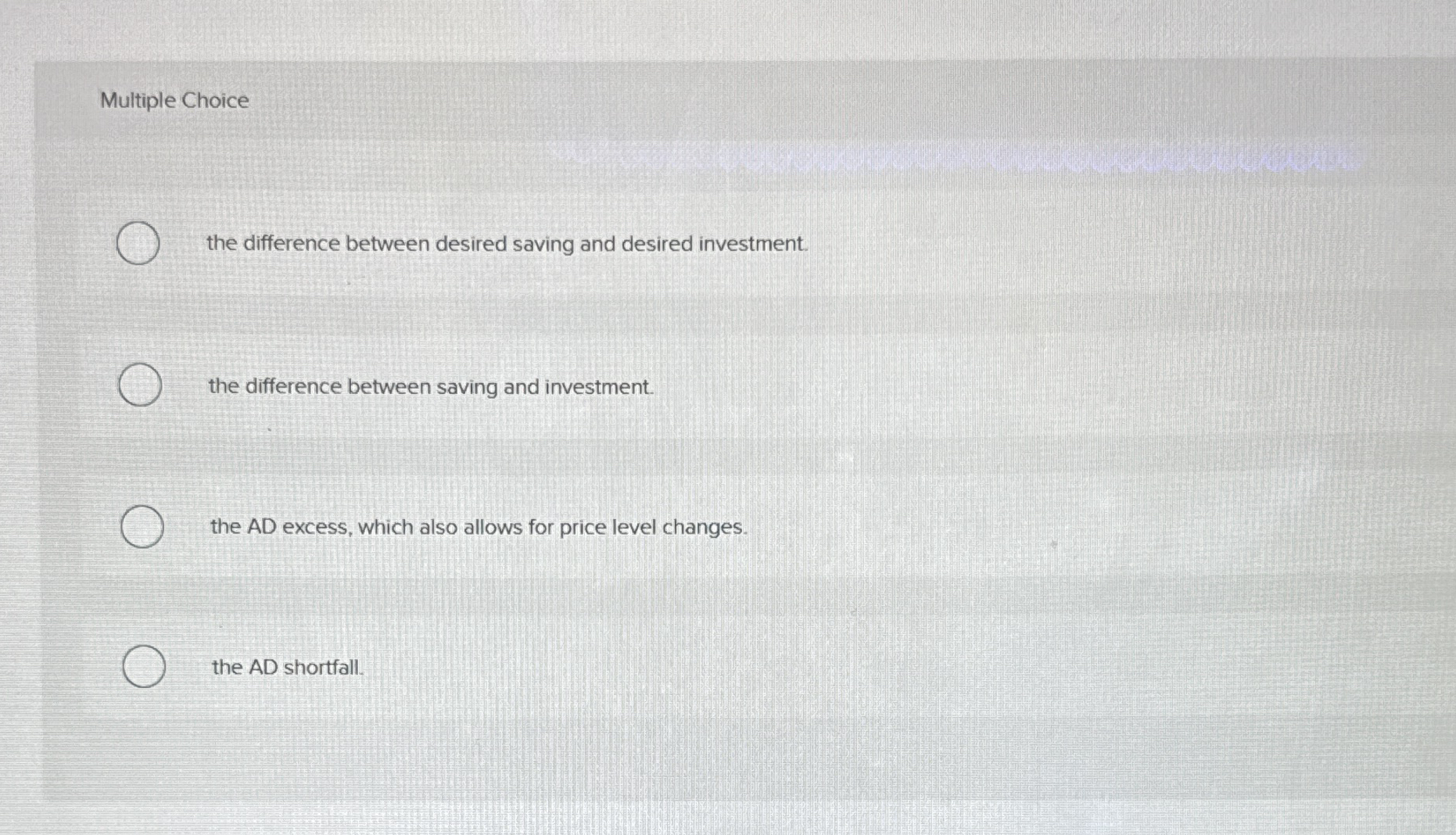 Solved Multiple Choicethe difference between desired saving | Chegg.com