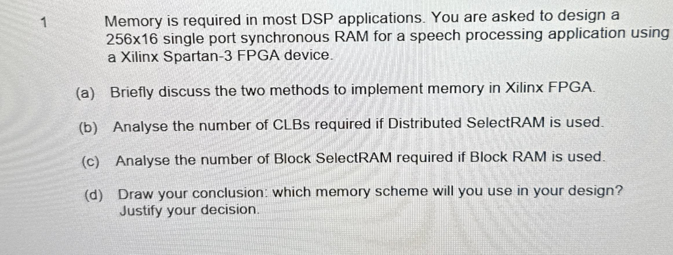 Solved 1 ﻿memory Is Required In Most Dsp Applications You