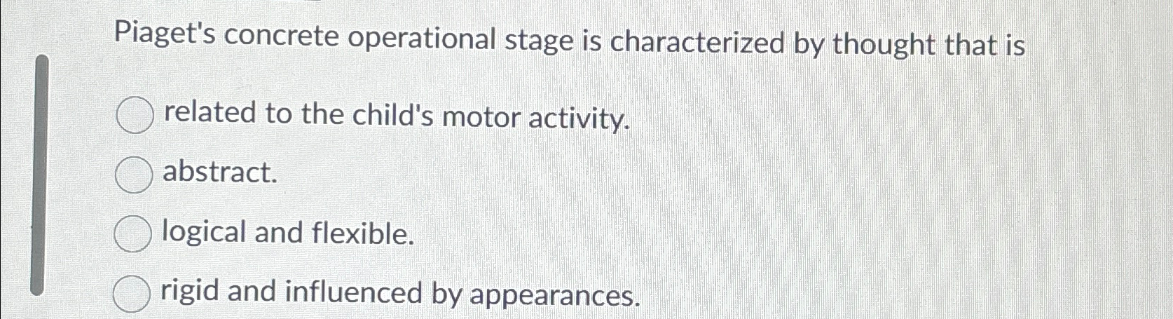 Solved Piaget's concrete operational stage is characterized | Chegg.com