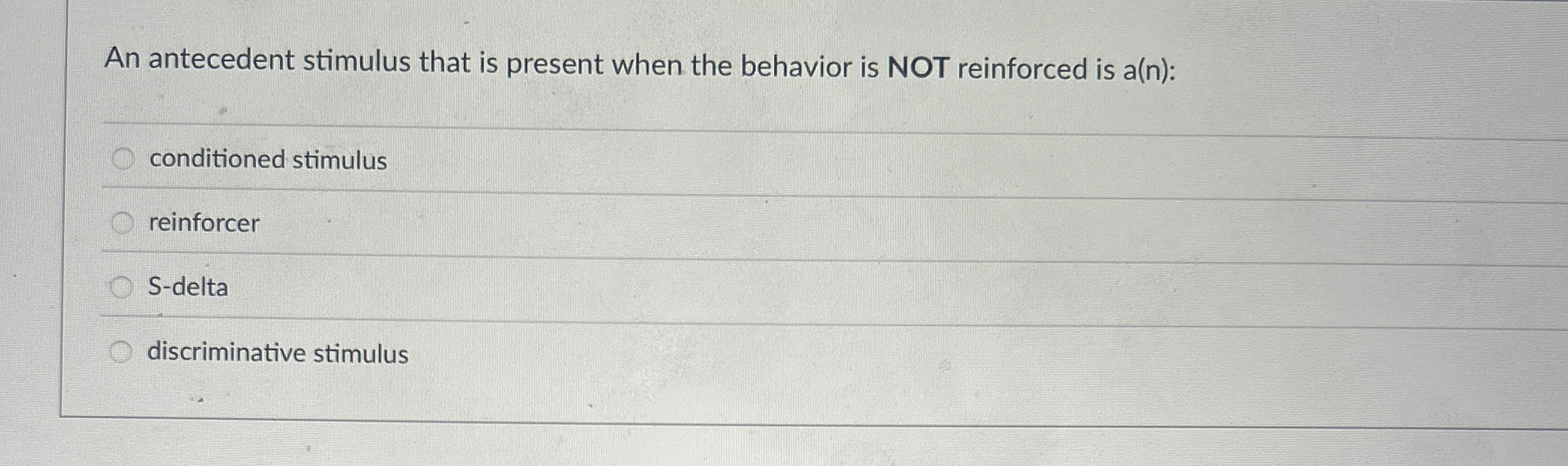 Solved An antecedent stimulus that is present when the | Chegg.com