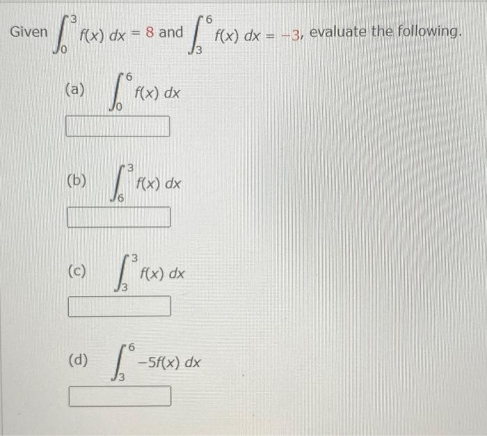 Solved Given 3 f F(x) dx f(x) dx = 8 and (a) (b) (c) (d) Sº | Chegg.com