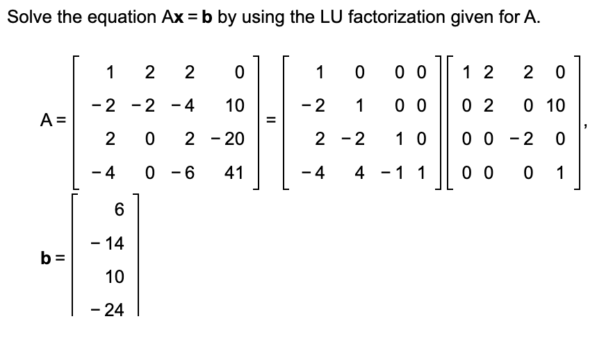 Solved Solve The Equation Ax B By Using The Lu Factorization