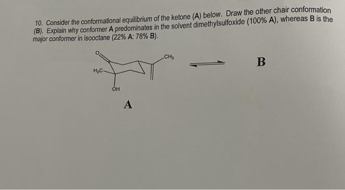 Solved 10. Consider the conformational equilibrium of the | Chegg.com