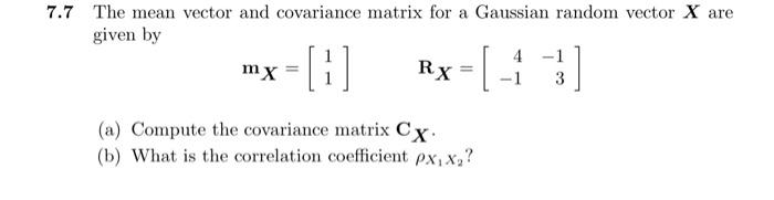 Solved 7.7 The mean vector and covariance matrix for a | Chegg.com