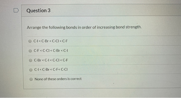 Solved Question 3 Arrange the following bonds in order of | Chegg.com