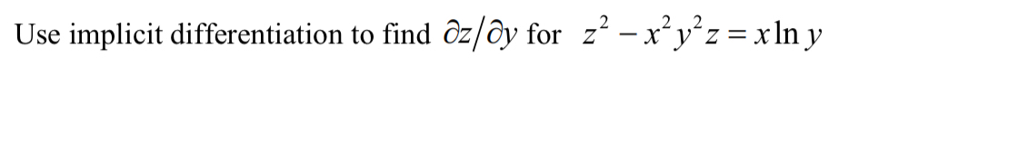 Solved Use implicit differentiation to find delzdely for | Chegg.com