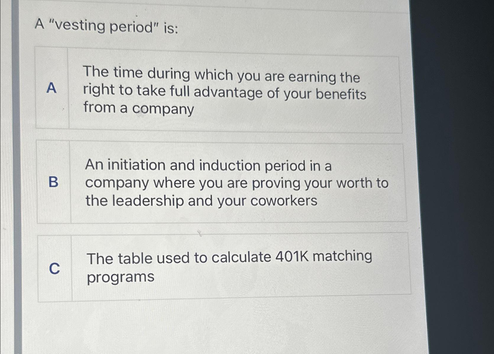 Solved A "vesting period" is:The time during which you are | Chegg.com