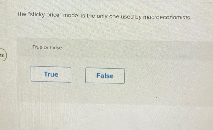 Solved The "sticky price" model is the only one used by | Chegg.com