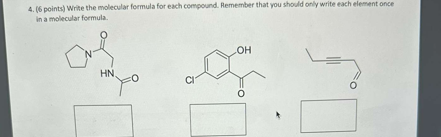 Solved (6 points) Write the molecular formula for each | Chegg.com Solved (6 points) Write the molecular formula for each | Chegg.com