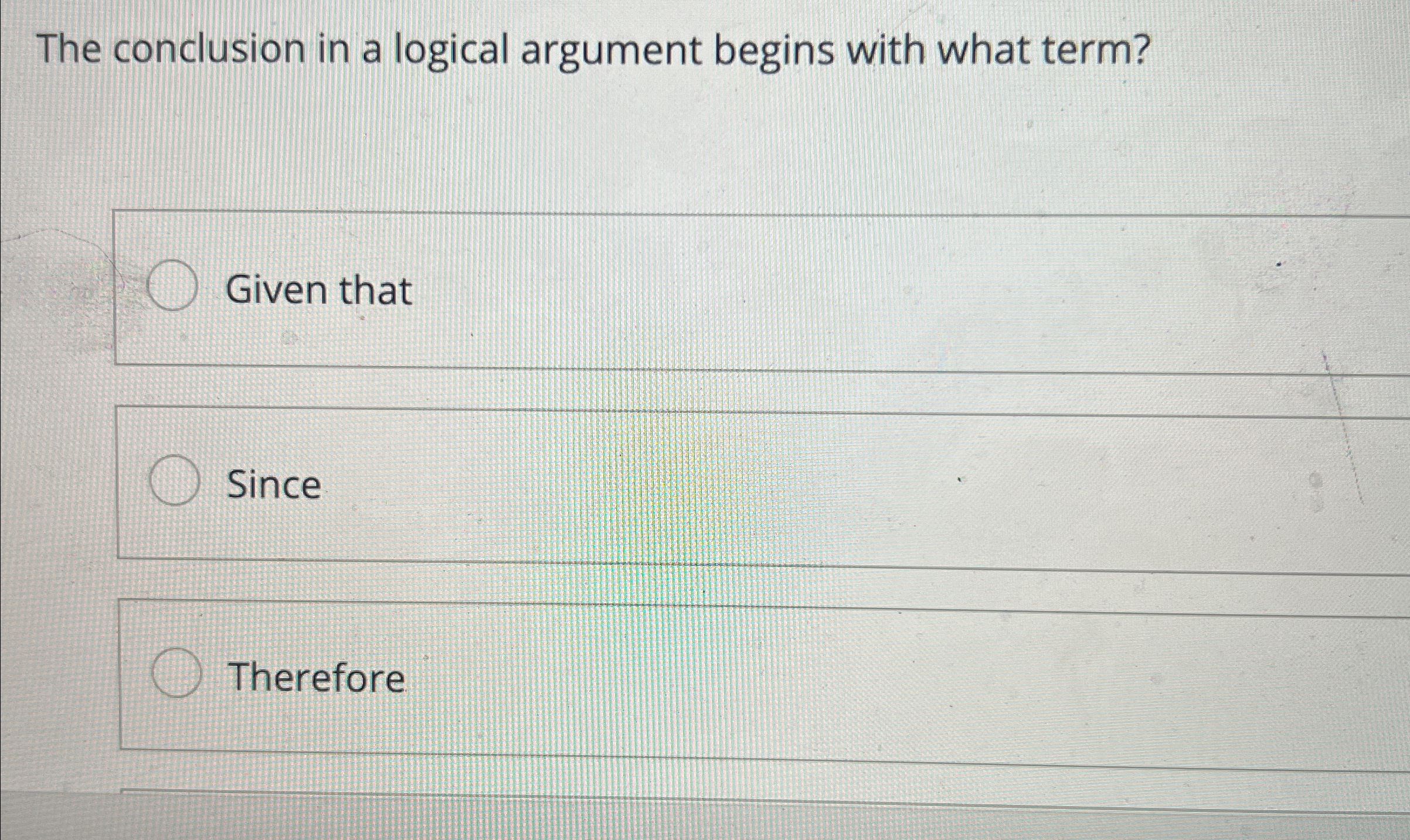 Solved The conclusion in a logical argument begins with what | Chegg.com